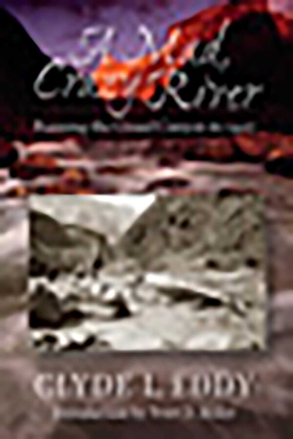 A Mad, Crazy River | Book by Clyde L. Eddy, Peter D. Miller | Official Publisher Page | Simon ...