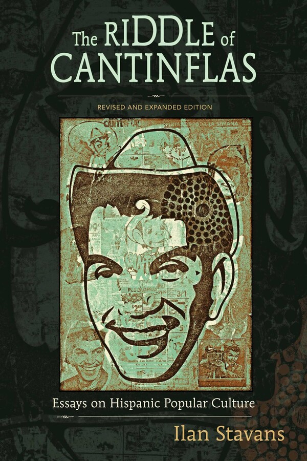 The Riddle of Cantinflas | Book by Ilan Stavans | Official Publisher ...