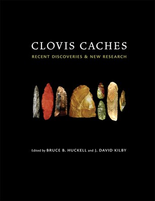Clovis Caches | Book by Bruce B. Huckell, J. David Kilby | Official Publisher Page | Simon ...