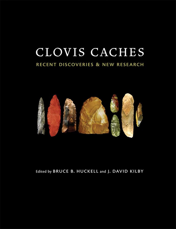 Clovis Caches | Book by Bruce B. Huckell, J. David Kilby | Official Publisher Page | Simon ...