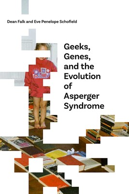 Geeks, Genes, and the Evolution of Asperger Syndrome | Book by Dean ...