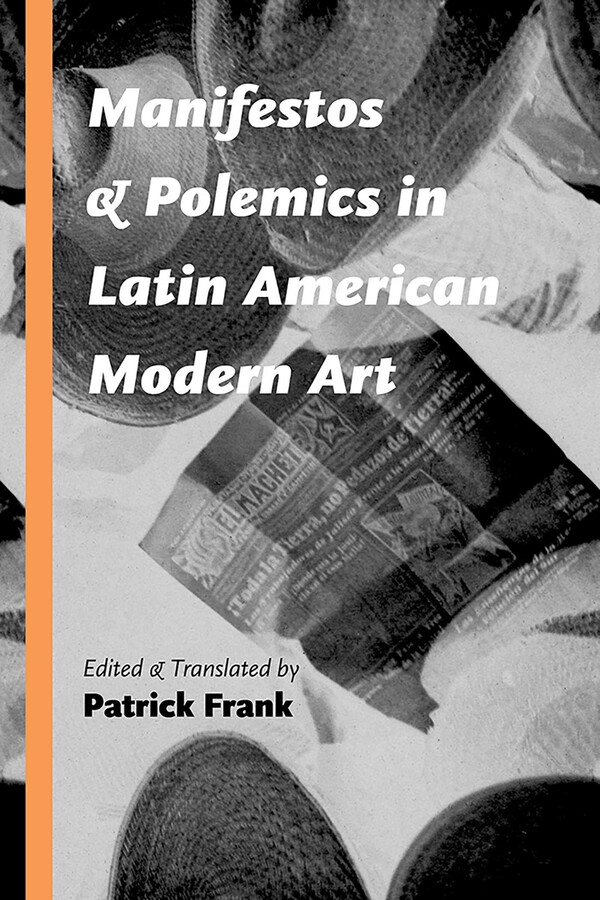 Manifestos and Polemics in Latin American Modern Art eBook by Patrick ...