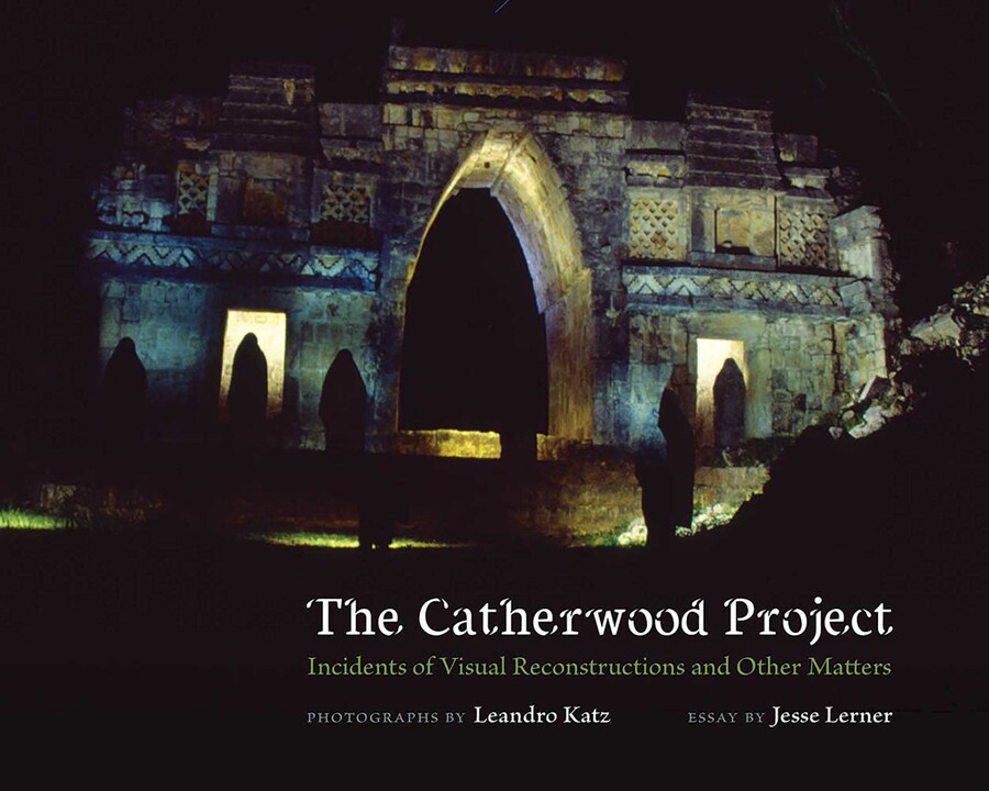 The Catherwood Project | Book by Jesse Lerner, Leandro Katz | Official ...