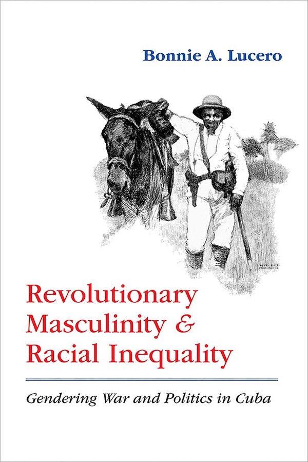 Revolutionary Masculinity and Racial Inequality eBook by Bonnie A ...