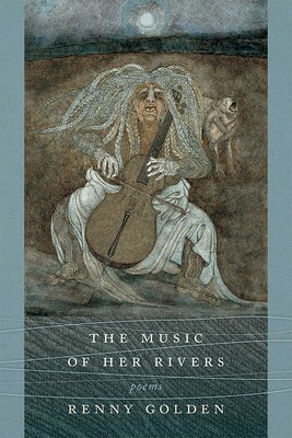 The Music of Her Rivers | Book by Renny Golden | Official Publisher ...