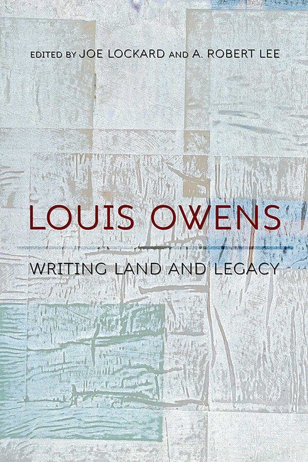 Louis Owens | Book by Joe Lockard, A. Robert Lee | Official Publisher ...