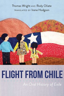 Flight from Chile | Book by Thomas Wright, Rody Oñate, Hodgson Irene ...