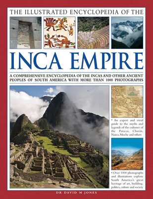The Illustrated Encyclopedia of the Inca Empire | Book by David M ...