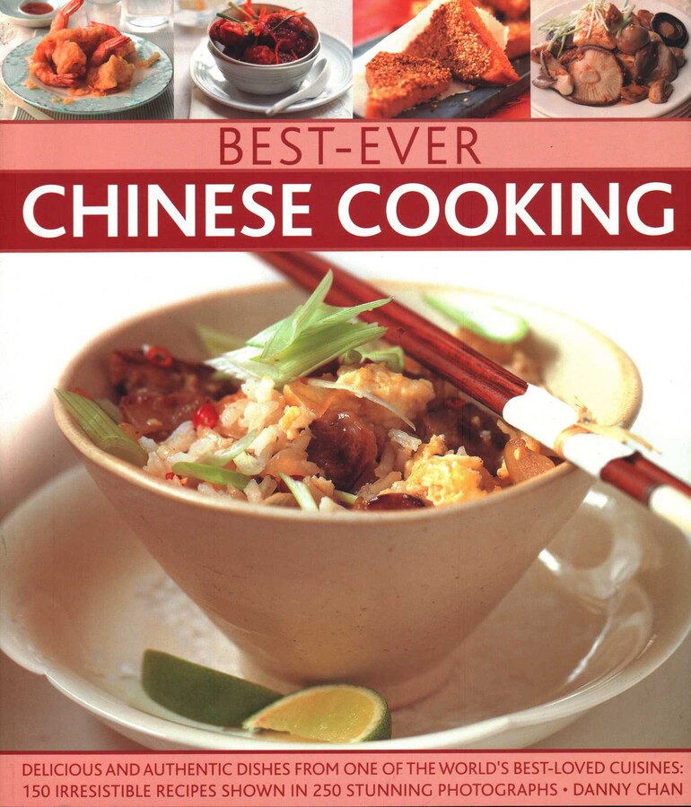 Best-Ever Chinese Cooking | Book by Danny Chan | Official Publisher ...
