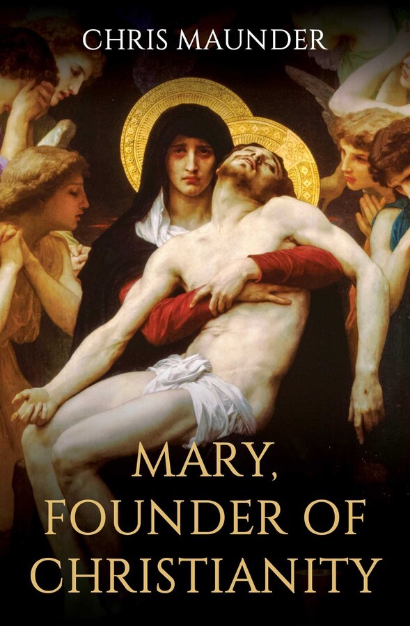 Mary, Founder of Christianity eBook by Chris Maunder | Official ...