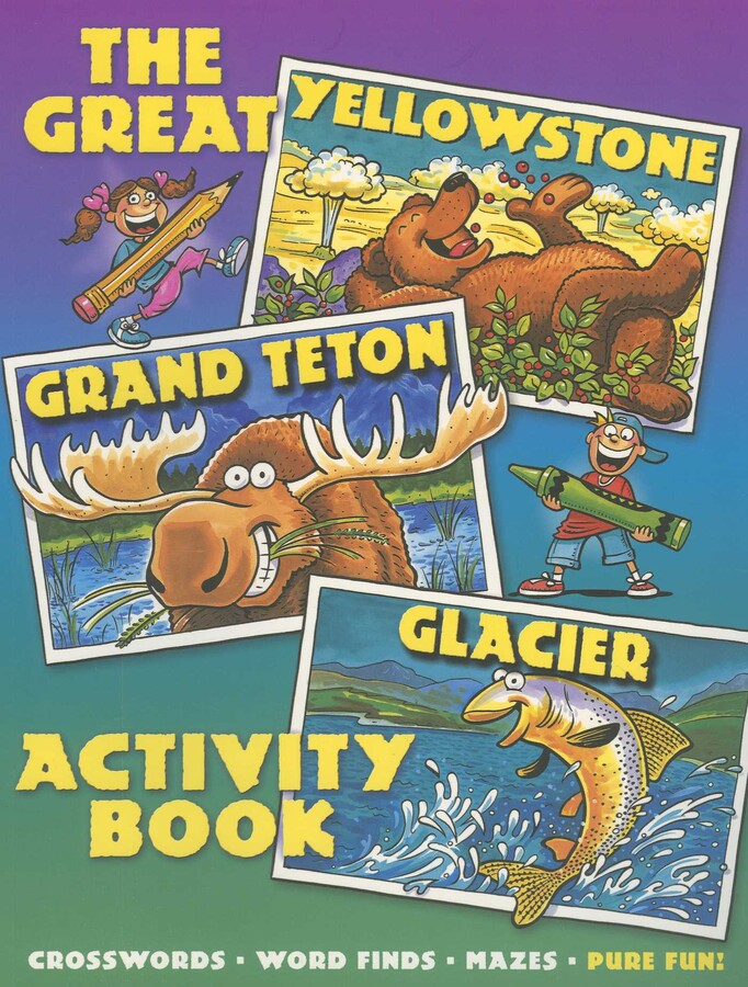 Great Yellowstone, Grand Teton, Glacier Activity Book. | Book by ...