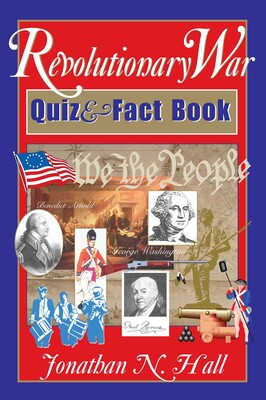 Revolutionary War Quiz and Fact Book | Book by Jonathan N. Hall ...