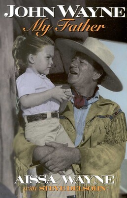 John Wayne | Book by Aissa Wayne, Steve Delsohn | Official Publisher ...