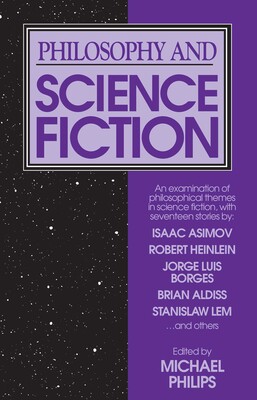Philosophy and Science Fiction | Book by Michael Phillips | Official ...