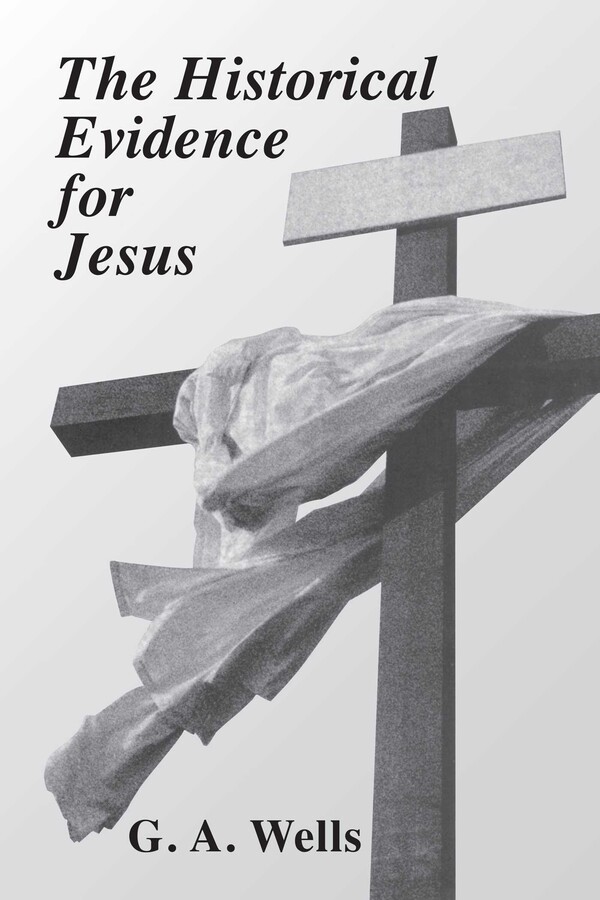 Historical Evidence for Jesus | Book by G. A. Wells | Official ...