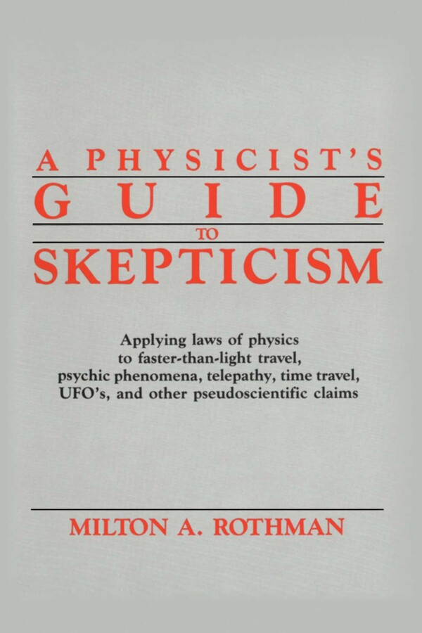 Physicist's Guide to Skepticism | Book by Milton A. Rothman | Official ...