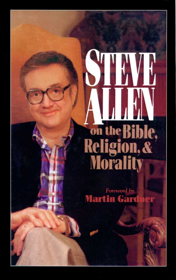 Steve Allen on the Bible, Religion and Morality | Book by Steve Allen | Official Publisher Page ...