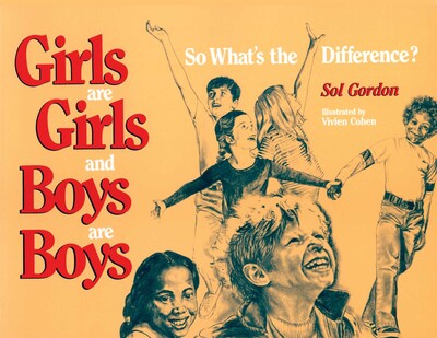 Girls Are Girls, and Boys Are Boys | Book by Sol Gordon, Vivien Cohen ...