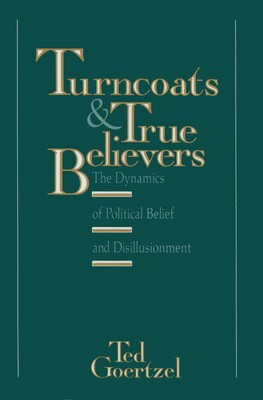 Turncoats and True Believers | Book by Ted Goetzel | Official Publisher ...