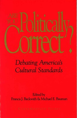 Are You Politically Correct? | Book by Francis J. Beckwith, Michael E ...