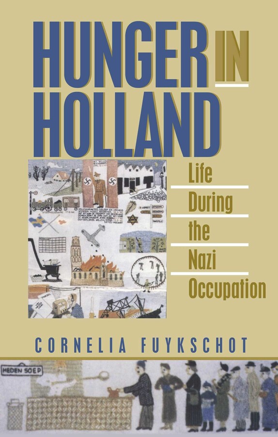 Hunger in Holland | Book by Cornelia Fuykschot | Official Publisher ...