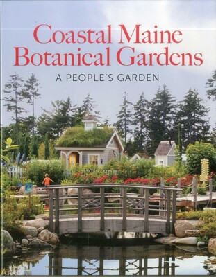 The Coastal Maine Botanical Gardens | Book by William Cullina, Dorothy ...