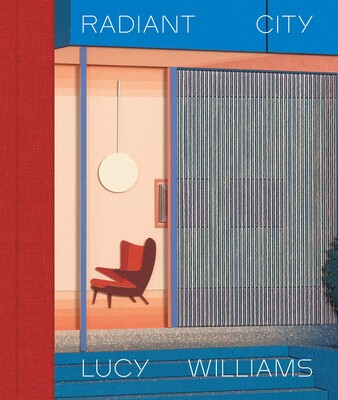 Lucy Williams – Radiant City | Book by Lucy Williams, Matt Price ...