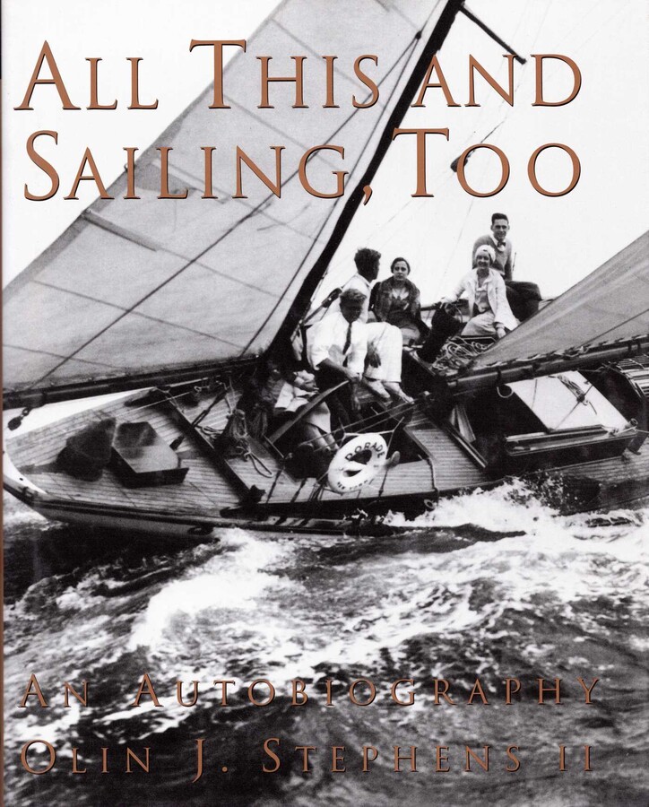 All This And Sailing Too | Book by Olin J. Stephens II | Official ...