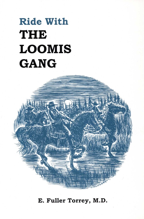 Ride With The Loomis Gang | Book by E Fuller Torrey | Official ...