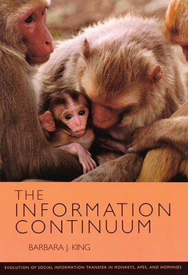 The Information Continuum | Book by Barbara J. King | Official ...