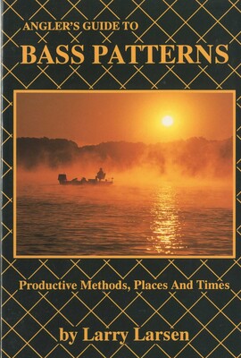 Angler's Guide to Bass Patterns | Book by Larry Larsen | Official ...