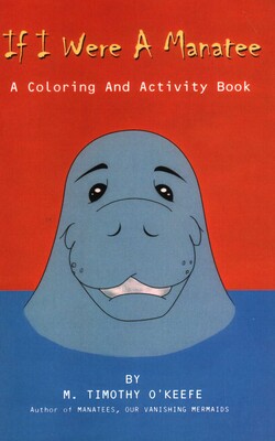 If I Were A Manatee | Book by Timothy O'Keefe | Official Publisher Page ...