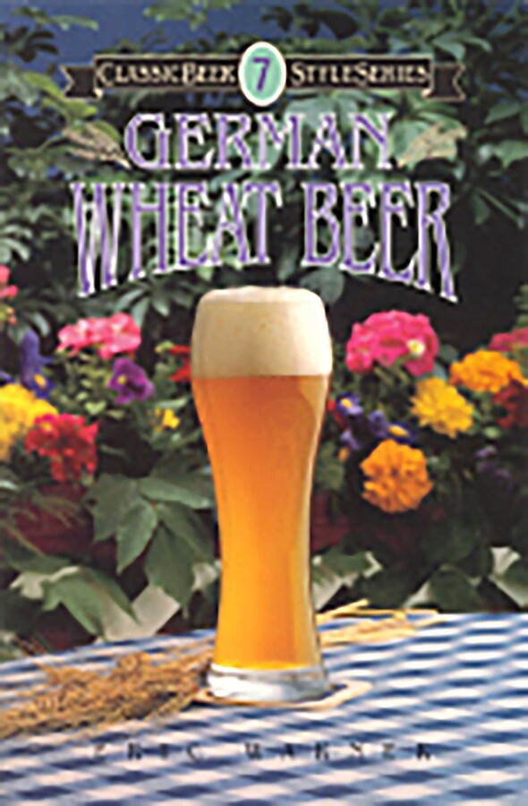 German Wheat Beer | Book by Eric Warner | Official Publisher Page ...