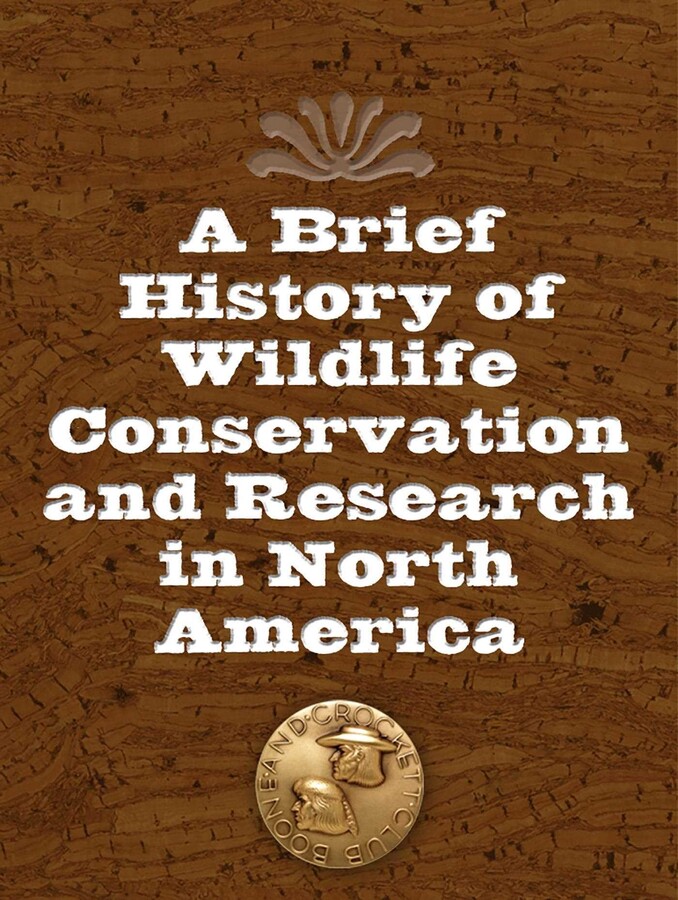 A Brief History of Wildlife Conservation and Research in North America ...