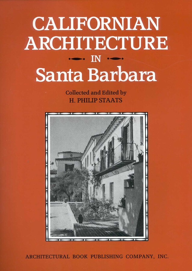 Californian Architecture in Santa Barbara | Book by Philip H. Staats ...
