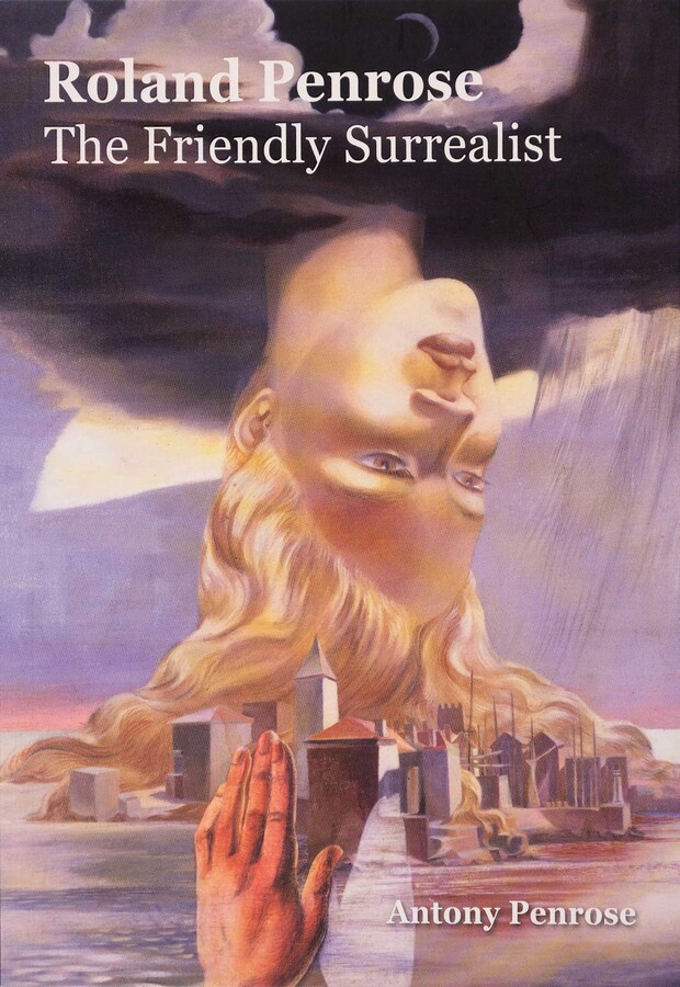 Roland Penrose: The Friendly Surrealist | Book by Antony Penrose ...