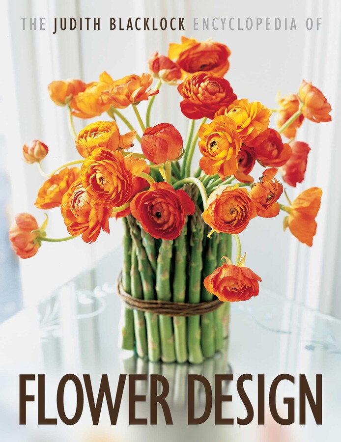 The Judith Blacklock's Encyclopedia of Flower Design | Book by Judith ...