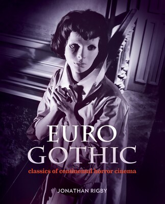 Euro Gothic | Book by Jonathan Rigby | Official Publisher Page | Simon ...
