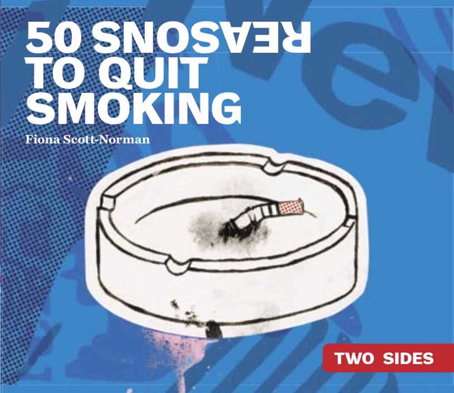 50 Reasons to Quit Smoking/Keep Smoking | Book by Fiona Scott-Norman ...