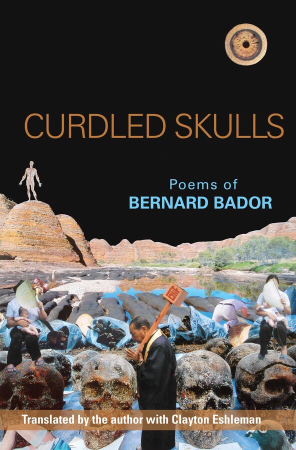 Curdled Skulls | Book by Bernard Bador, Clayton Eshleman | Official ...