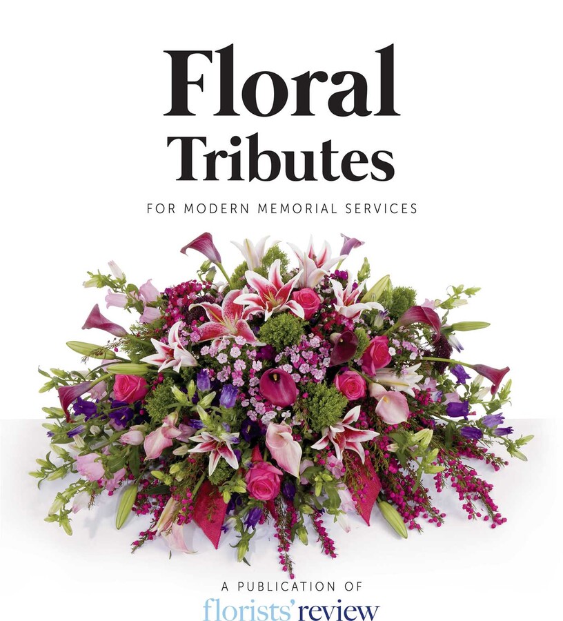 Floral Tributes | Book by Florists Review | Official Publisher Page ...