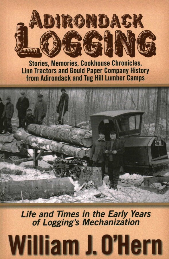 Adirondack Logging | Book by William J. O'Hern | Official Publisher ...