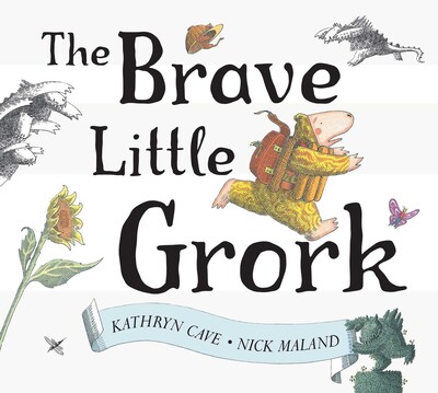 Brave Little Grork | Book by Kathryn Cave | Official Publisher Page ...