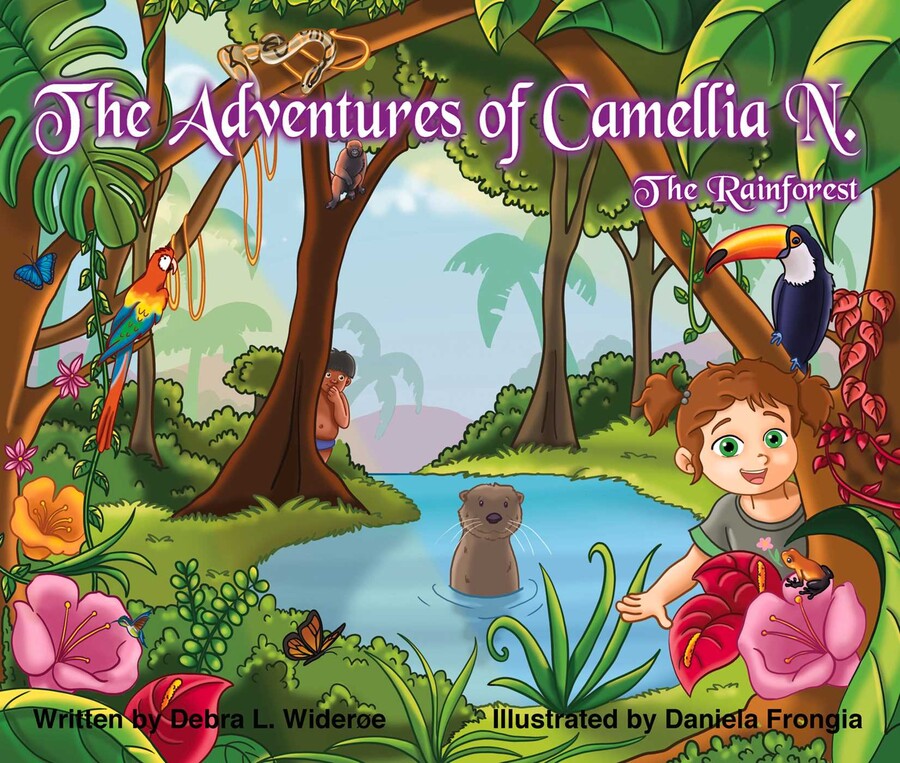 The Adventures of Camellia N.; The Rainforest | Book by Debra Wideroe ...