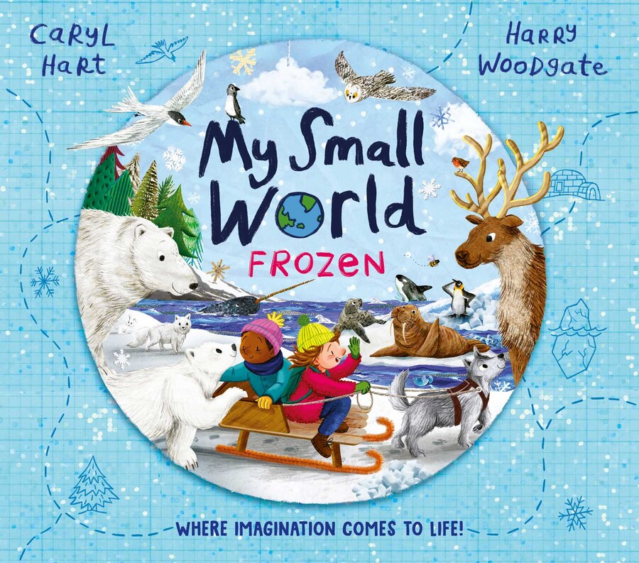 My Small World: Frozen eBook by Caryl Hart, Harry Woodgate | Official Publisher Page | Simon ...