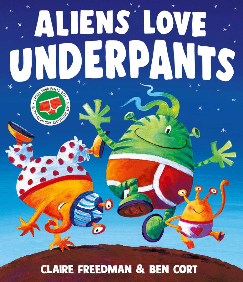 Aliens Love Underpants! | Book by Claire Freedman, Ben Cort | Official ...