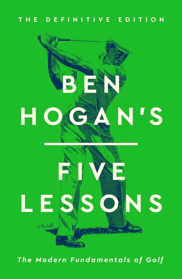 Ben Hogan's Five Lessons | Book by Ben Hogan | Official Publisher Page ...