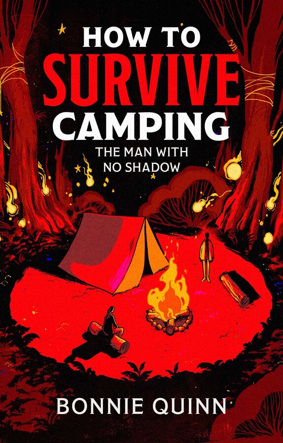 How to Survive Camping: The Man with No Shadow | Book by Bonnie Quinn ...