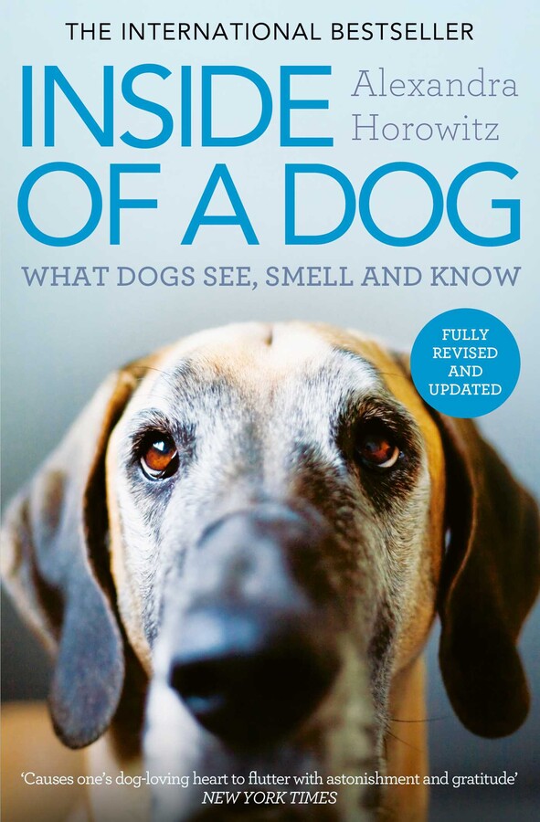 Inside of a Dog | Book by Alexandra Horowitz | Official Publisher Page ...
