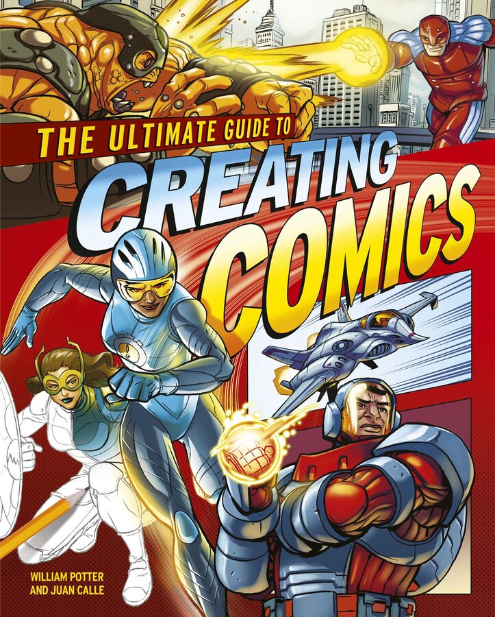 The Ultimate Guide to Creating Comics | Book by Calle,Potter | Official ...